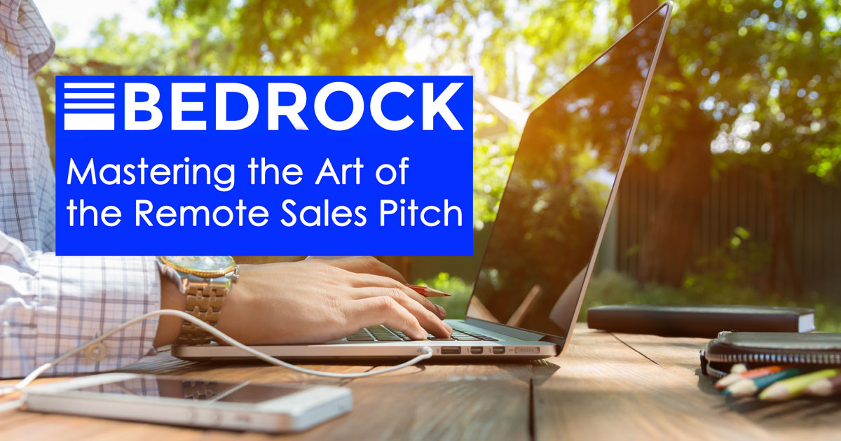 Mastering the Art of the Remote Sales Pitch | Bedrock Analytics